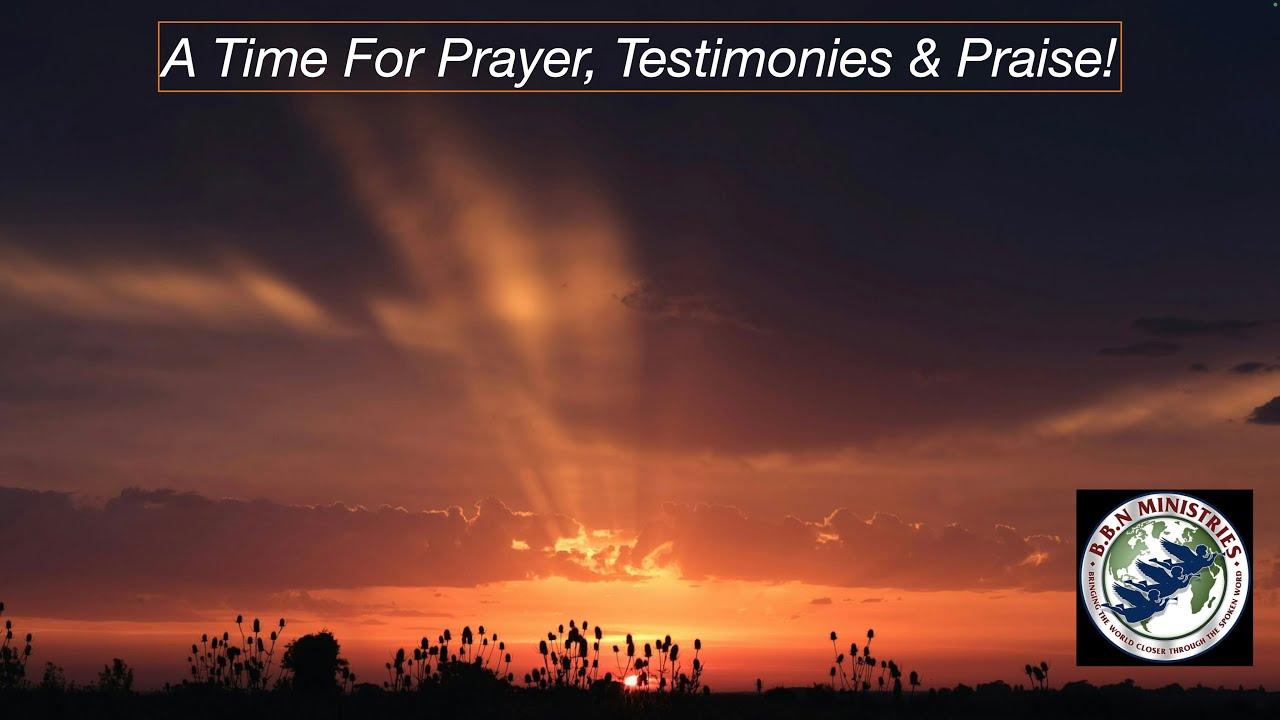 A Time For Prayer, Testimonies & Praise! - YouTube