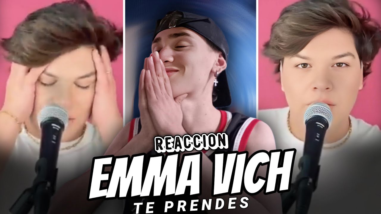 "TE PRENDES" DE EMMA VICH!! - YouTube