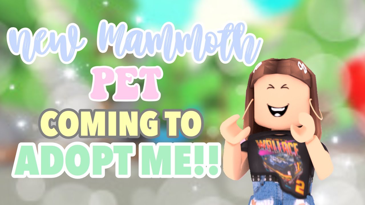 New Mammoth Pet Coming To Adopt Me?! | Roblox! - YouTube