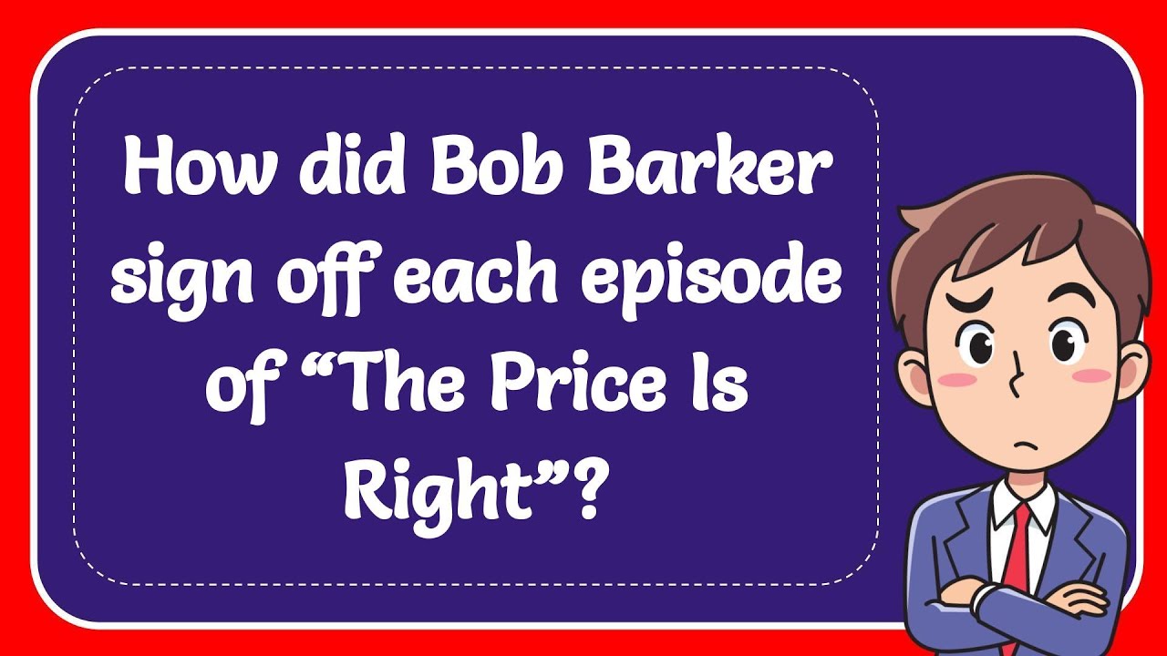 How did Bob Barker sign off each episode of “The Price Is Right”? - YouTube