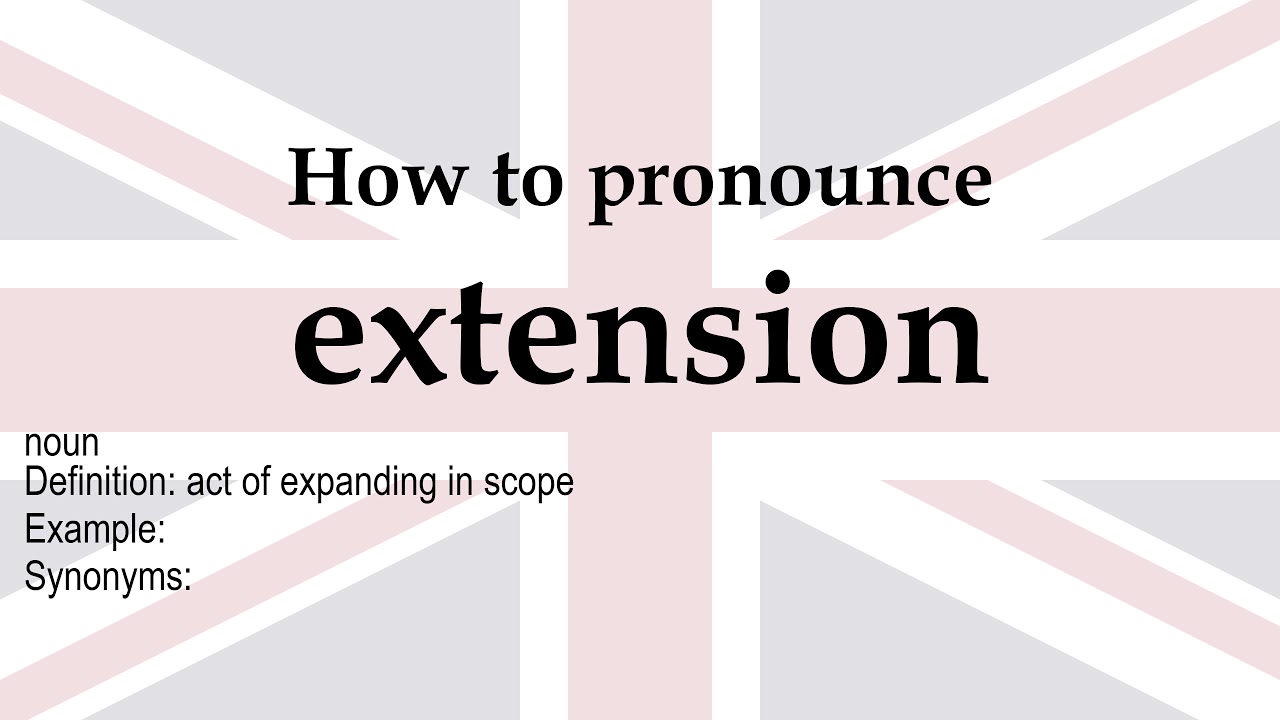 How to pronounce 'extension' + meaning - YouTube