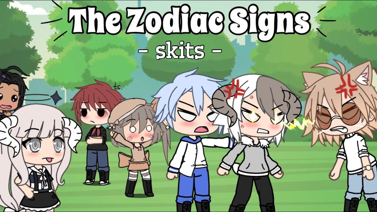 Zodiac signs Skits // Gacha Life [ +12 CUSS WARNING] - YouTube
