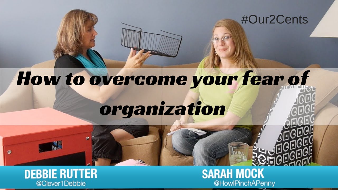How to overcome your fear of organization with Debbie Rutter on # ...