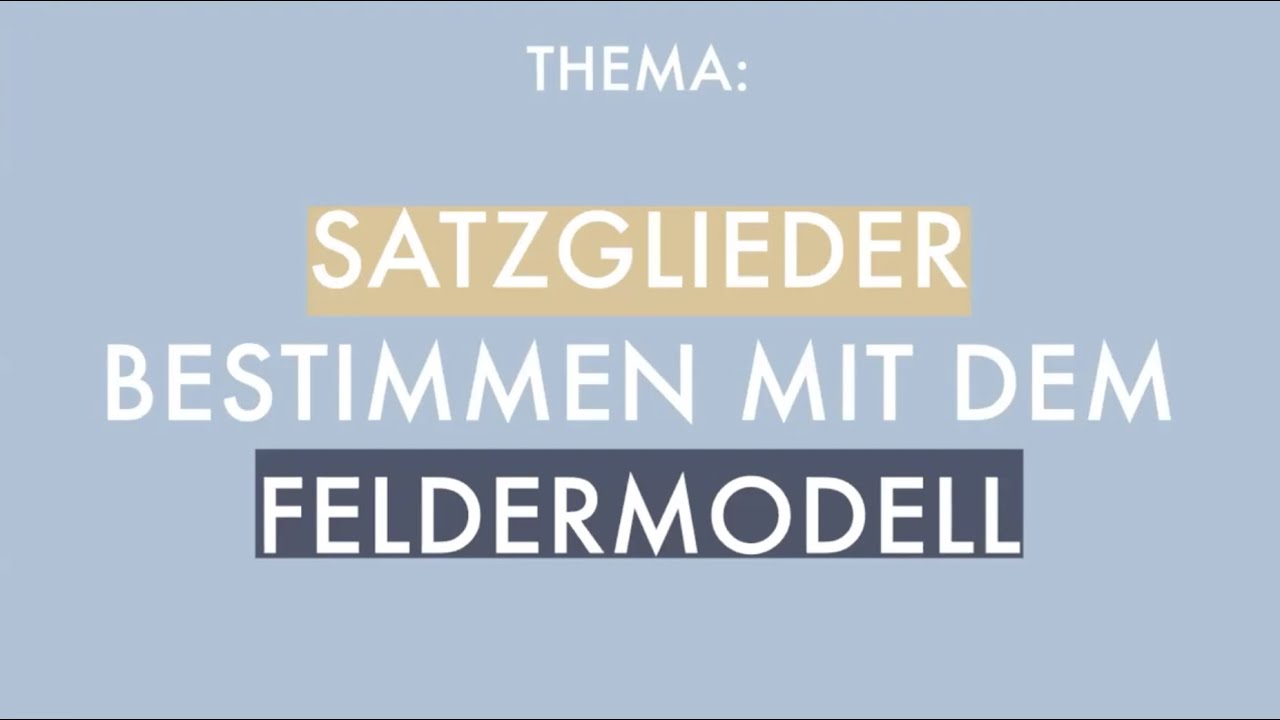 Erklärvideo "Grammatik": Satzglieder / Feldermodell / Umstellprobe ...