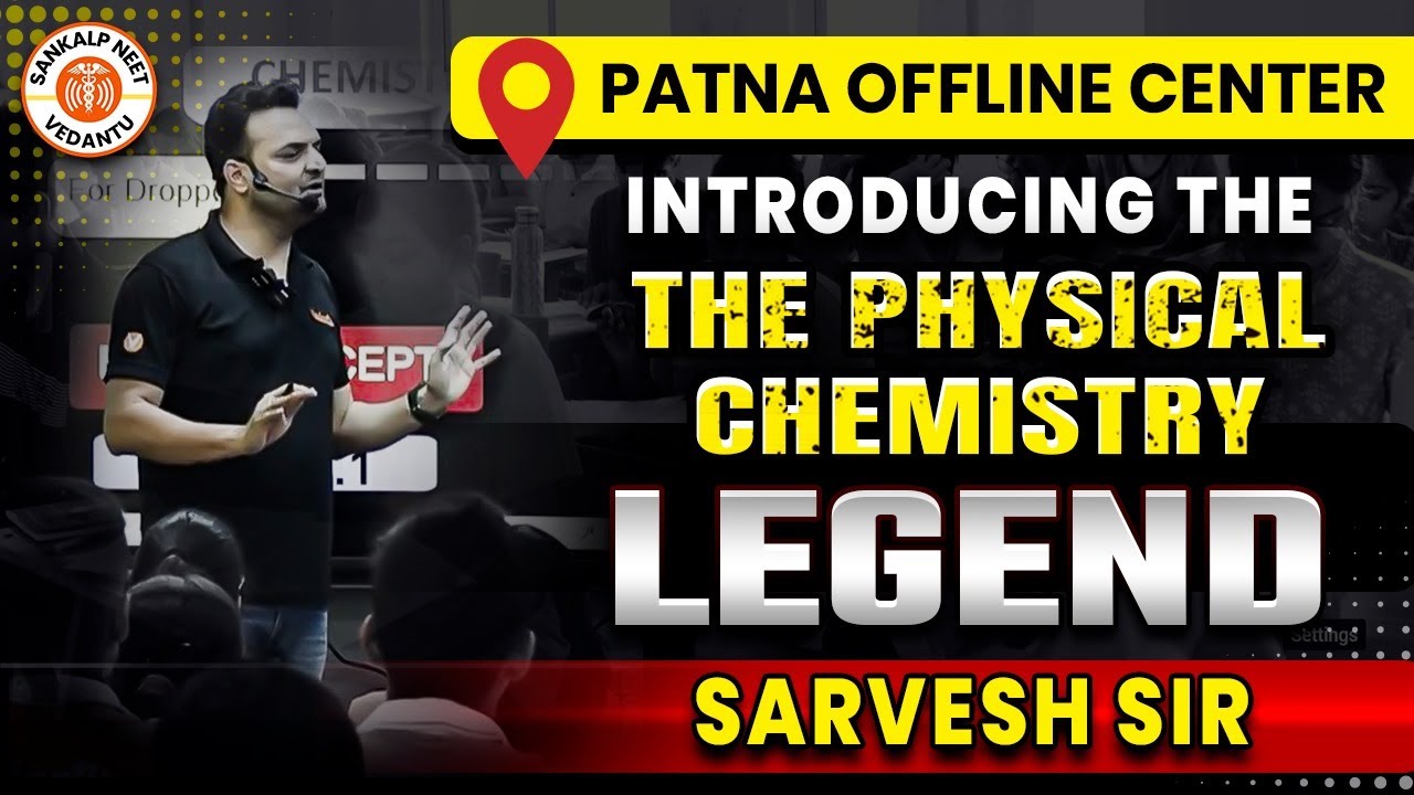 Physical Chemistry Legend - Sarvesh Sir | Patna Offline Center | NEET ...