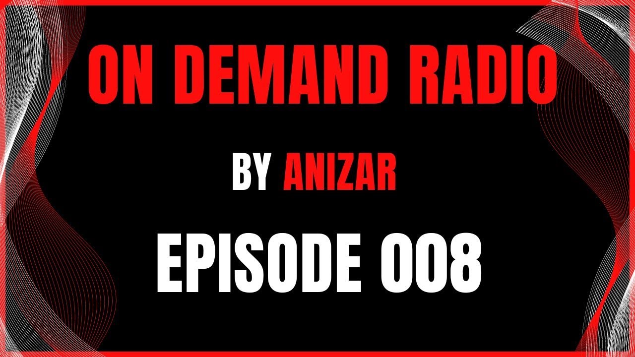ANIZAR - On Demand Radio 008 - YouTube