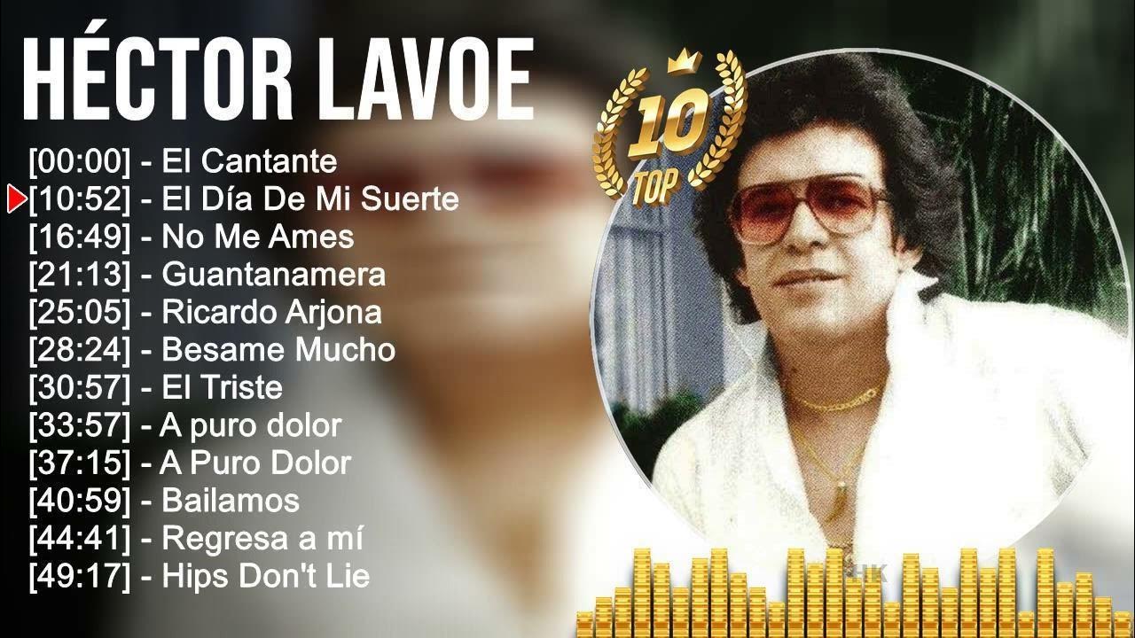Héctor Lavoe 2023 MIX ~ Top 10 Best Songs ~ Greatest Hits ~ Full Album ...