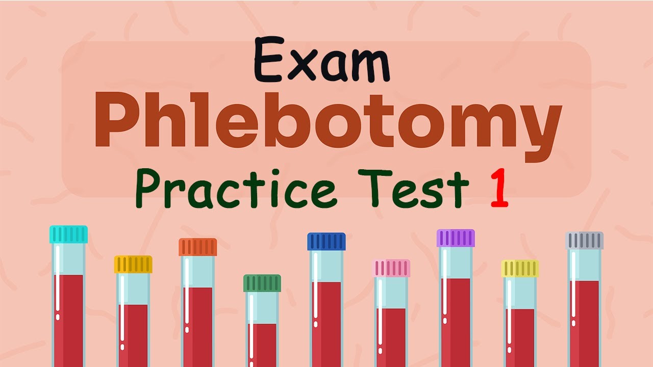 Phlebotomy Practice Test 2025 - Phlebotomy Exam Practice Test - YouTube