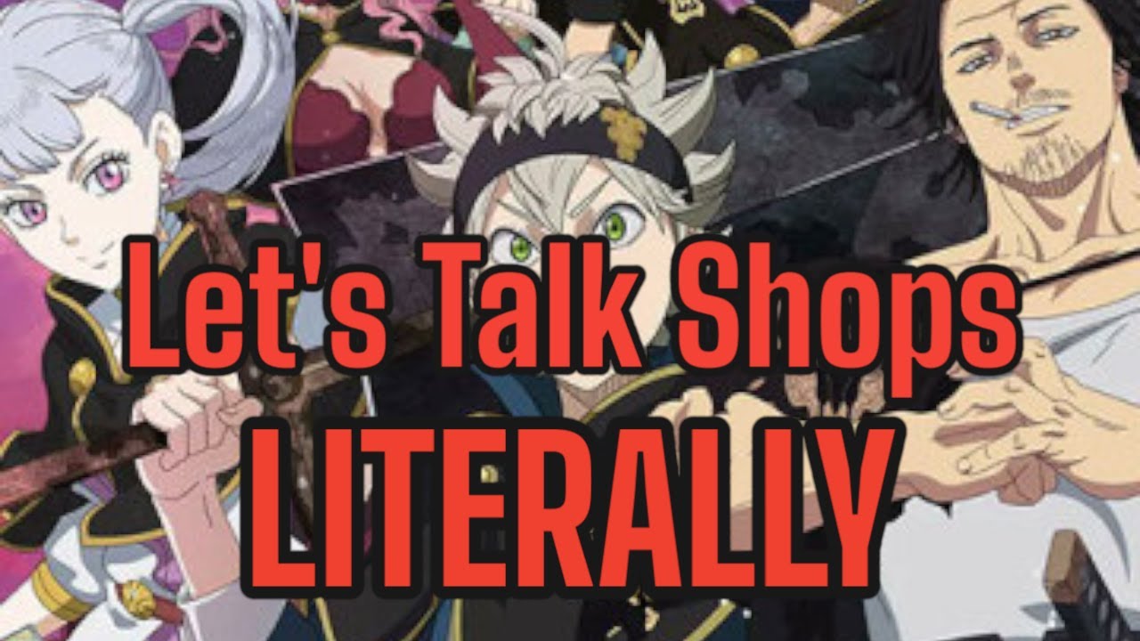 Let's Talk Shops Literally - Black Clover M - YouTube