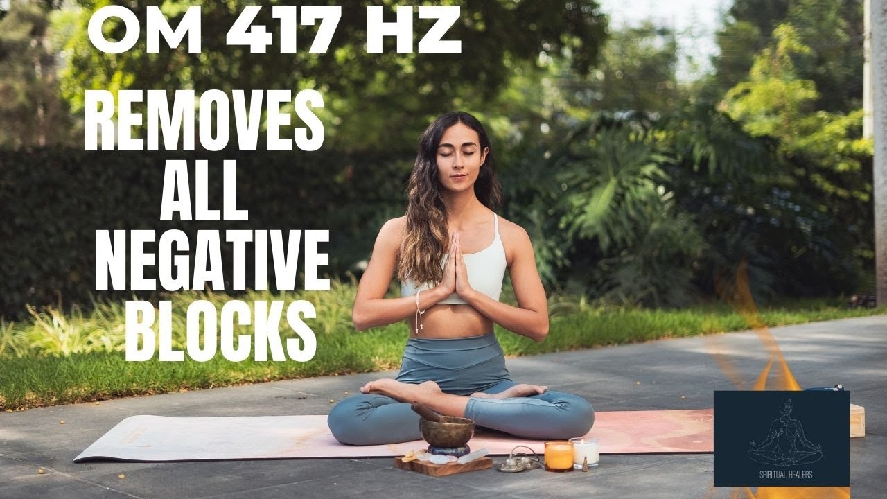 [Try listening for 15 mins] 417Hz Removes All Negative Blocks - YouTube ...