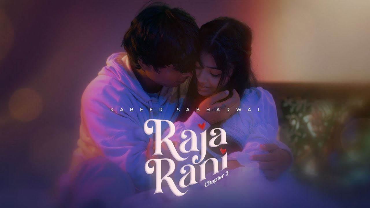 Kabeer Sabharwal - Raja Rani 2 ( Official Music Video) - YouTube