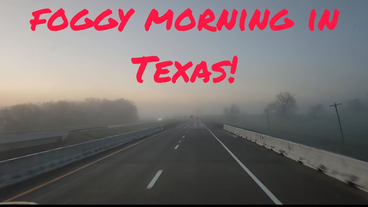 A FOGGY MORNING in TEXAS! #usa #Texas #driving ep22 - YouTube