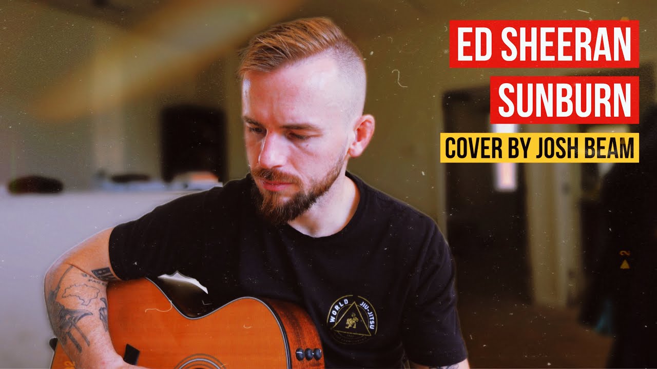 Ed Sheeran - Sunburn (cover by Josh Beam) - YouTube