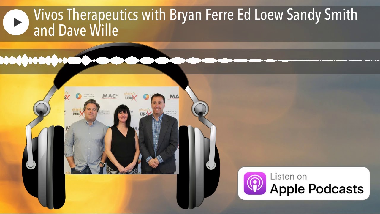 Vivos Therapeutics with Bryan Ferre Ed Loew Sandy Smith and Dave Wille ...