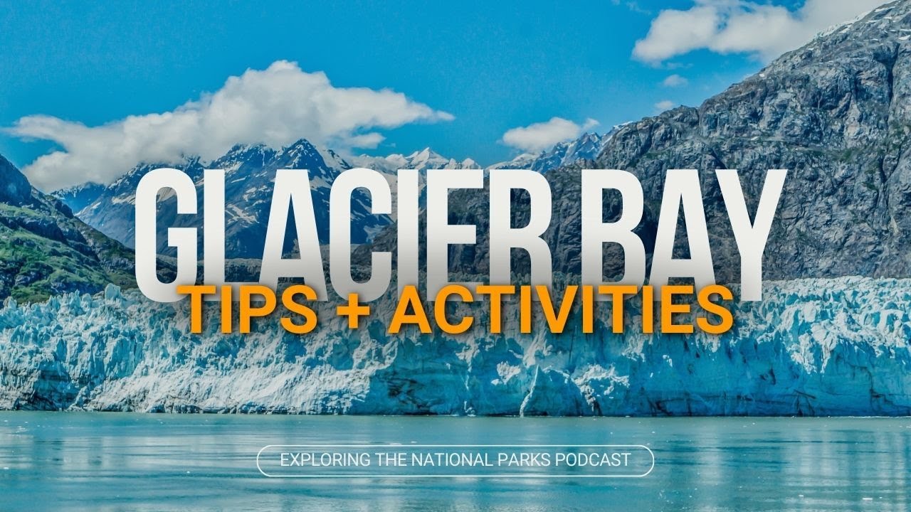 72: Exploring Glacier Bay - Tips for Trip Planning and Activities - YouTube