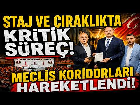 Staj ve Çıraklıkta Kritik Süreç! Meclis Koridorları Hareketlendi!