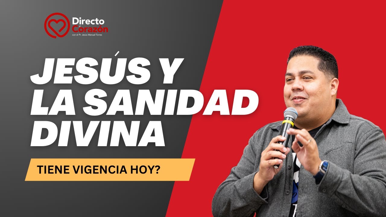 Jesús y la Sanidad Divina - YouTube