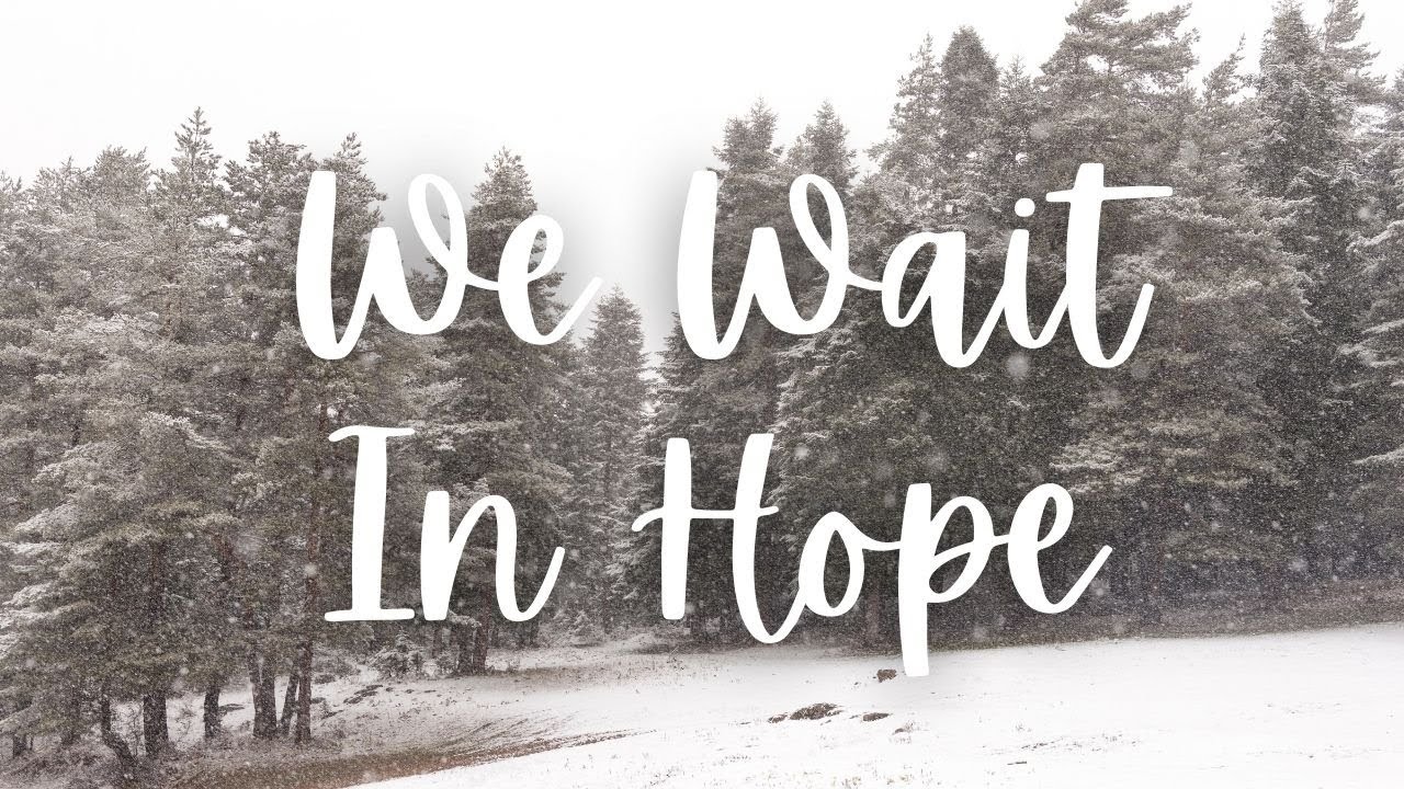 We Wait In Hope (Lyric Video) - YouTube