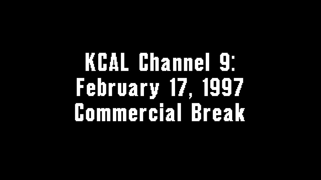 KCAL Channel 9: February 17, 1997 Commercial Break - YouTube