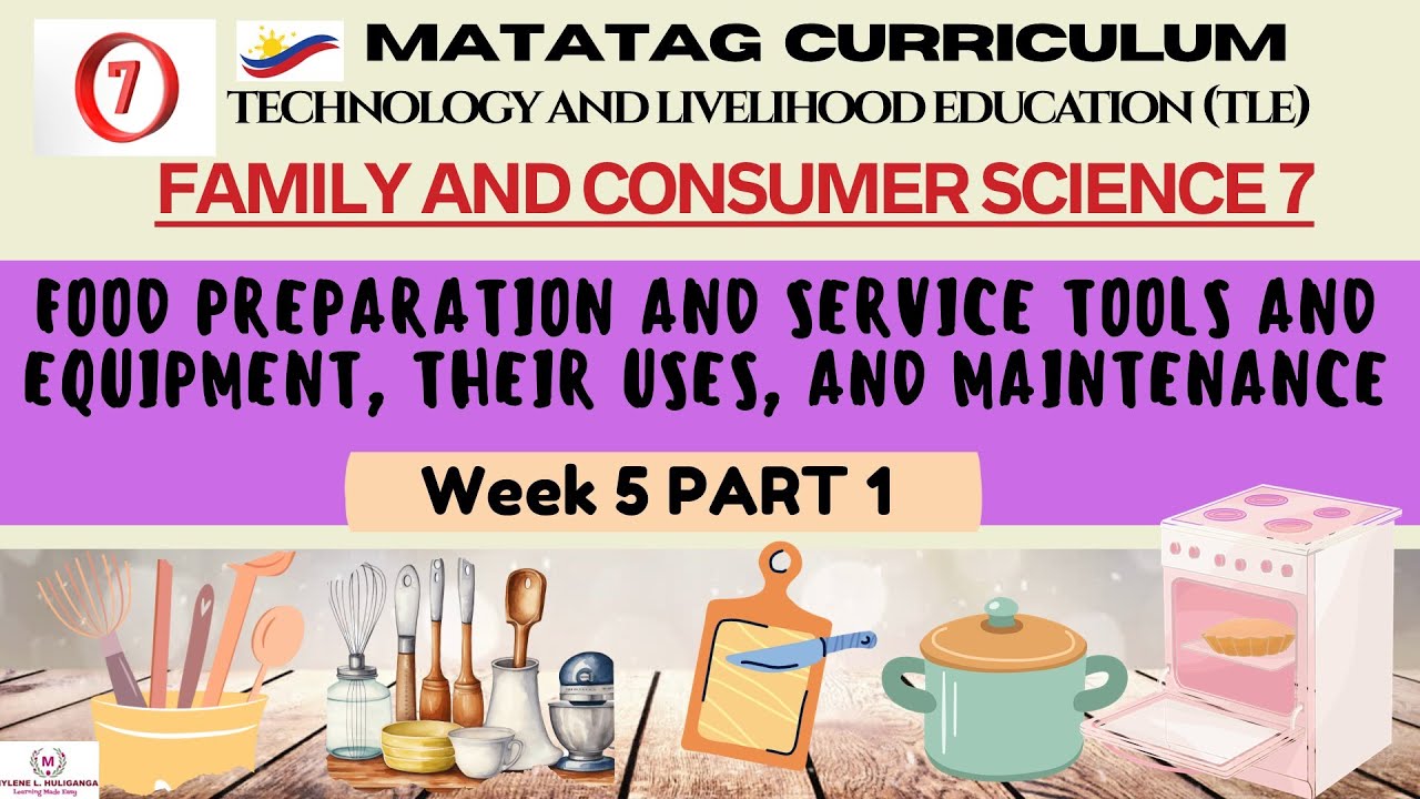TLE Grade 7 Quarter 3 - FCS Week 5 PART 1 : Food Preparation Tools and ...