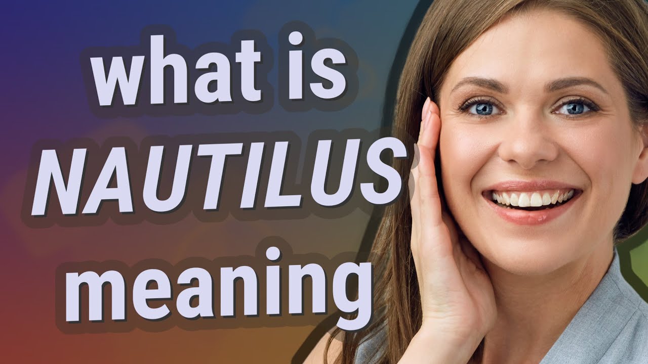 Nautilus | meaning of Nautilus - YouTube