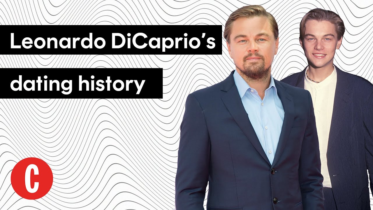 Leonardo DiCaprio's Dating History | Cosmopolitan UK - YouTube