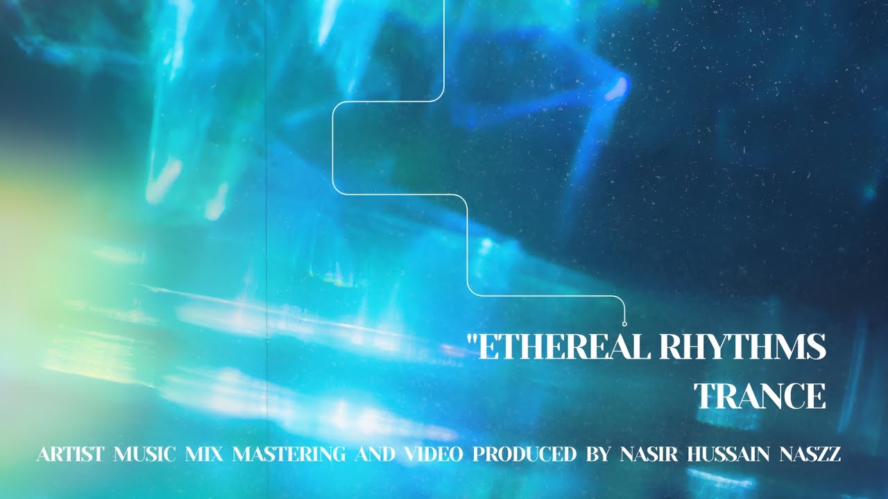 Ethereal Rhythms Trance - (Official Music Video Produced By Naszz ...