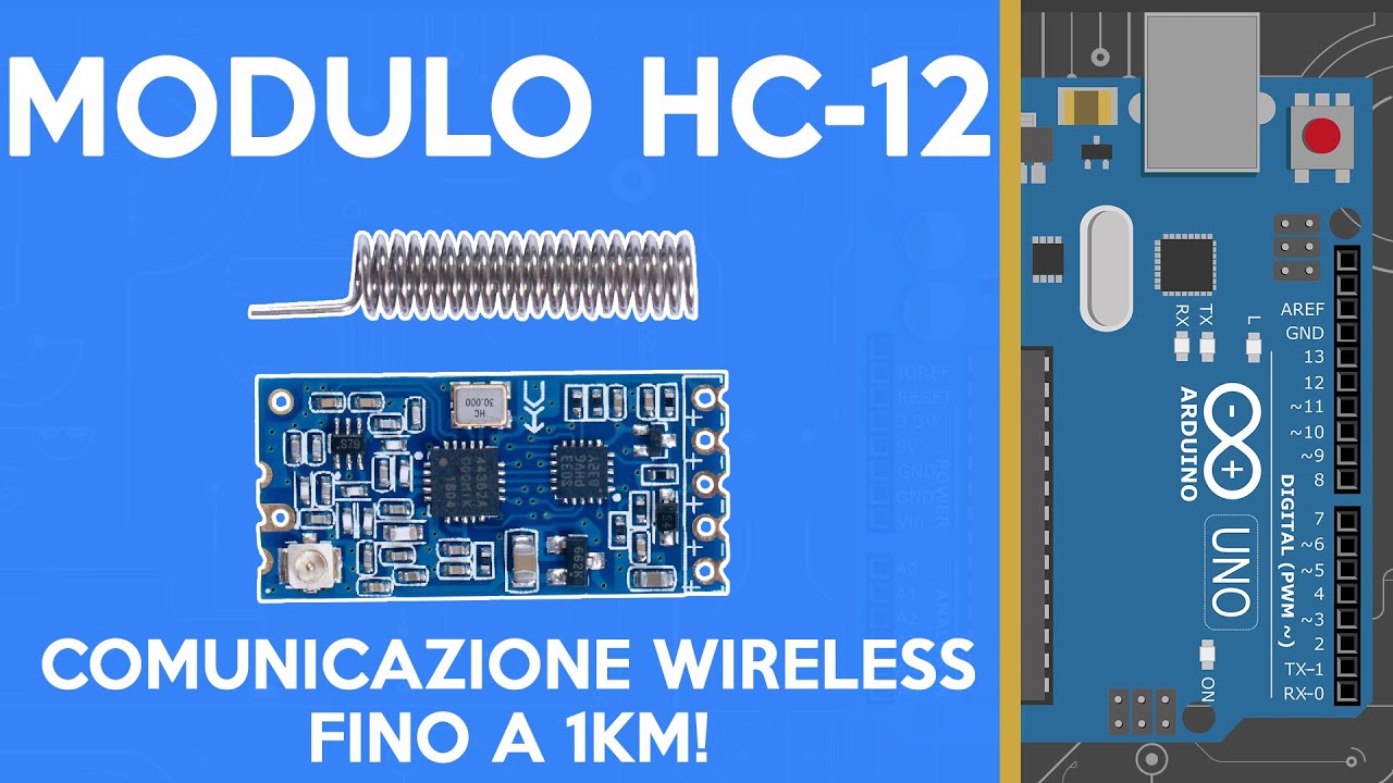 Modulo HC-12 COMUNICAZIONE WIRELESS fino a 1Km! Tutorial con Arduino e ESP32 - YouTube