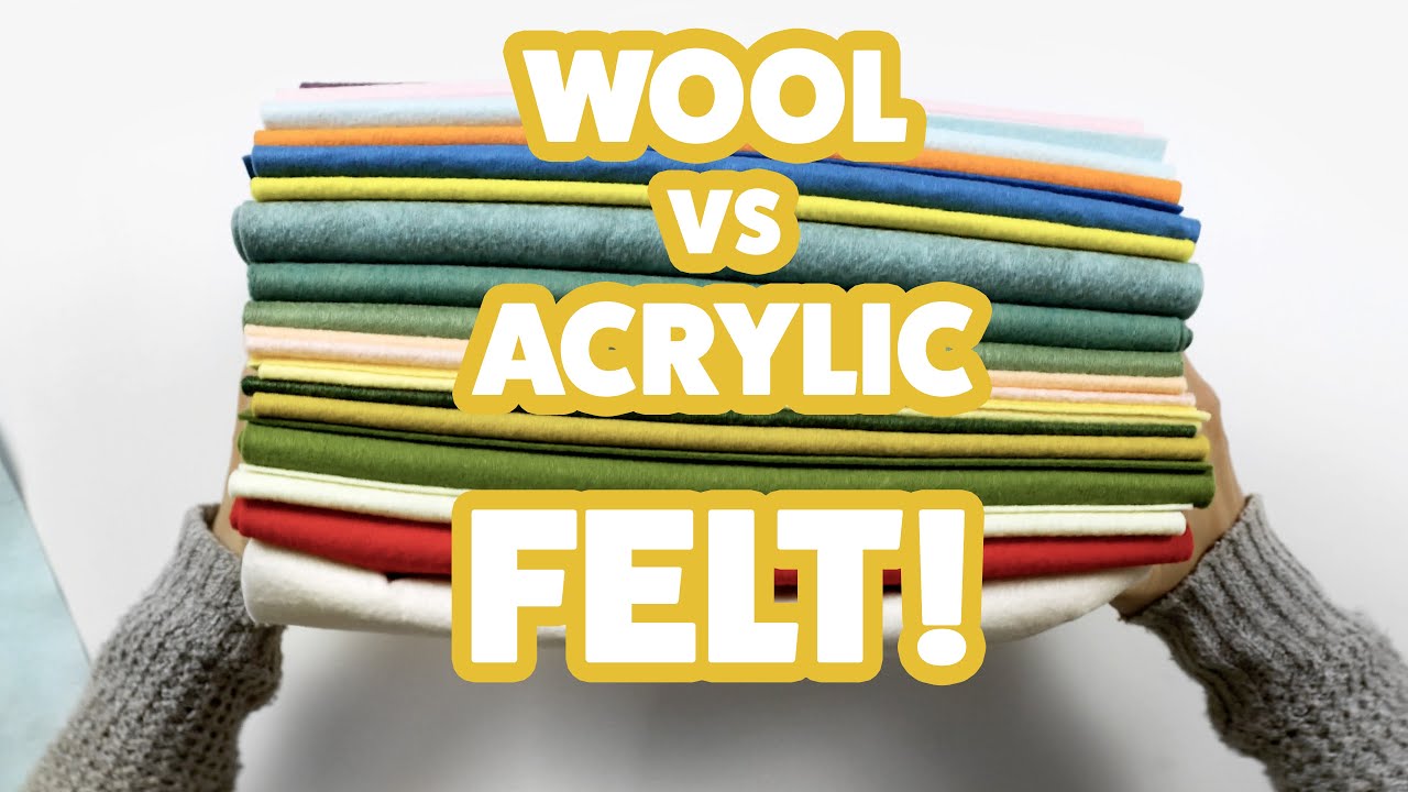Acrylic Felt Vs Wool Felt Blends What Kind Of Felt To Use For Felt