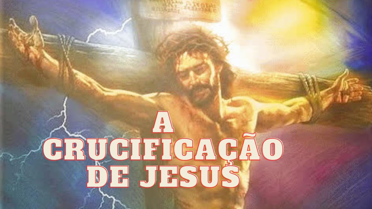 Crucificação de Jesus- Resumida e de fácil entendimento # ...
