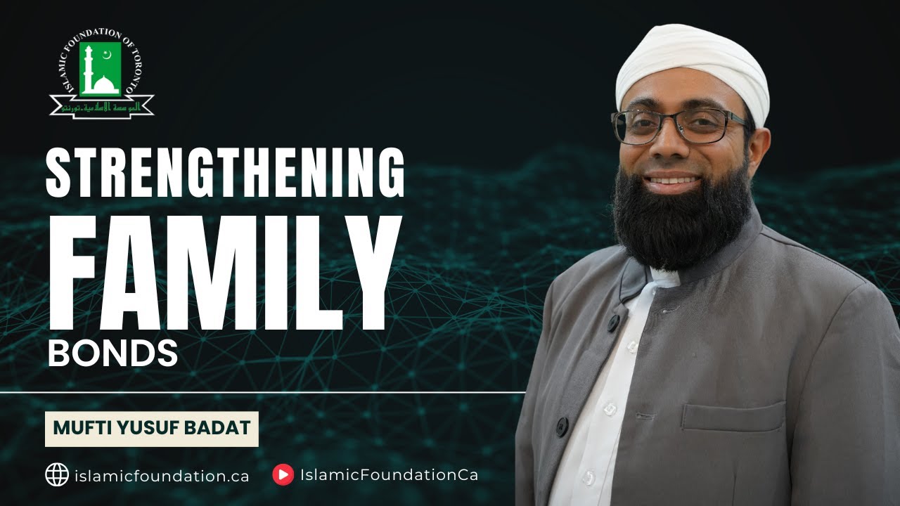 Strengthening Family Bonds | Mufti Yusuf Badat | Friday Reminder - YouTube