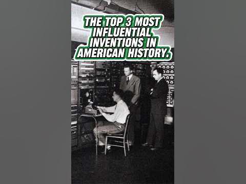 The Top 3 MOST Influential INVENTIONS In AMERICAN HISTORY. - YouTube
