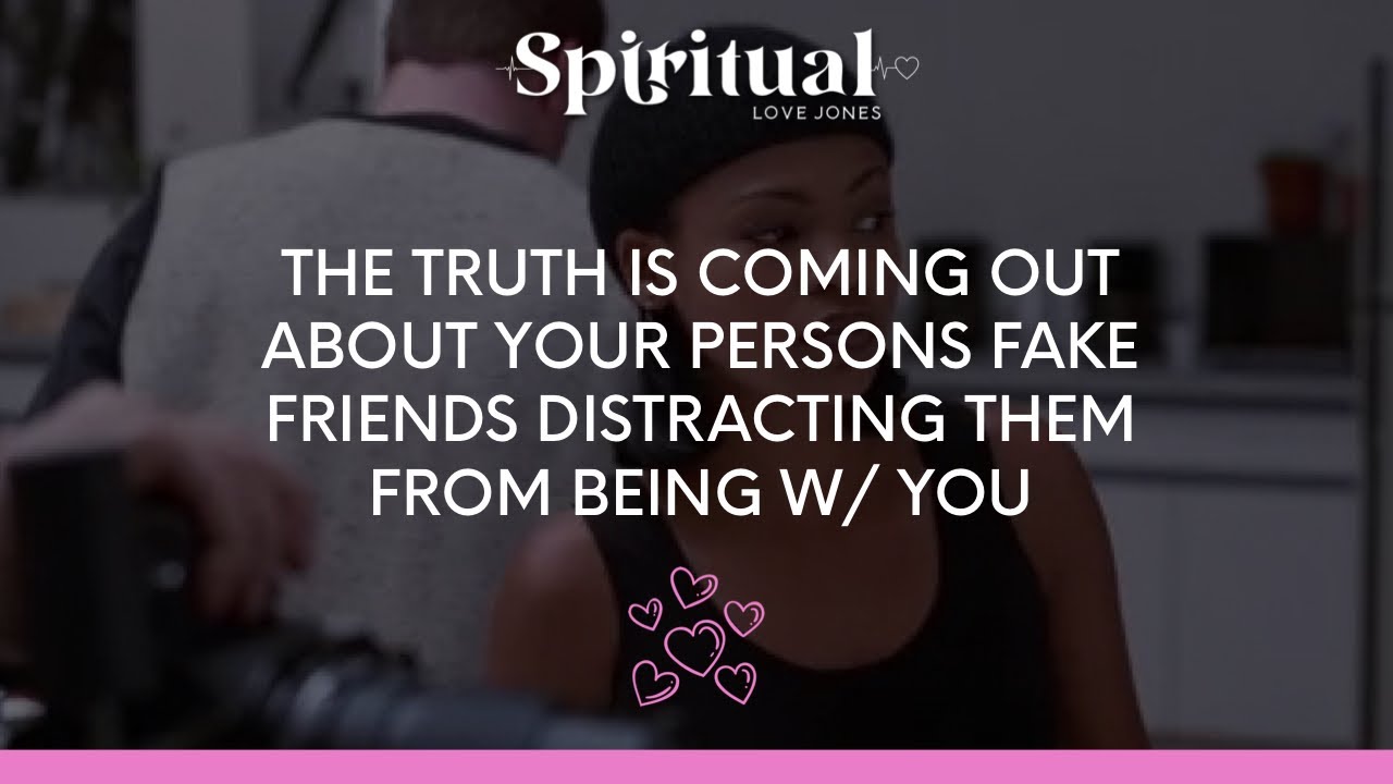 THE TRUTH IS COMING OUT ABOUT YOUR PERSONS FAKE FRIENDS 👀DISTRACTING ...