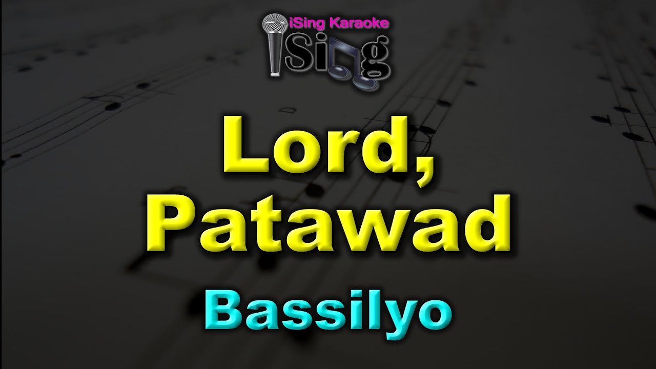LORD PATAWAD - HD KARAOKE in the style of BASSILYO - YouTube