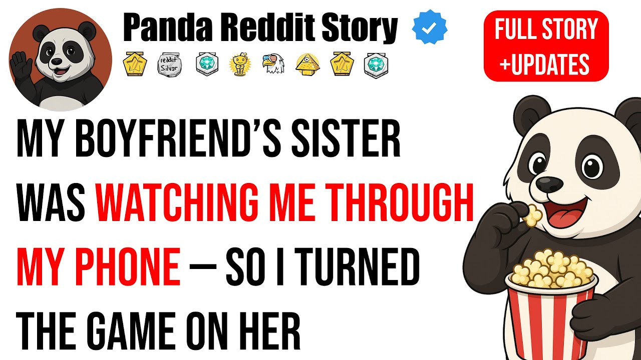 [FULL STORY] My Boyfriend’s Sister Was Watching Me Through My Phone ...