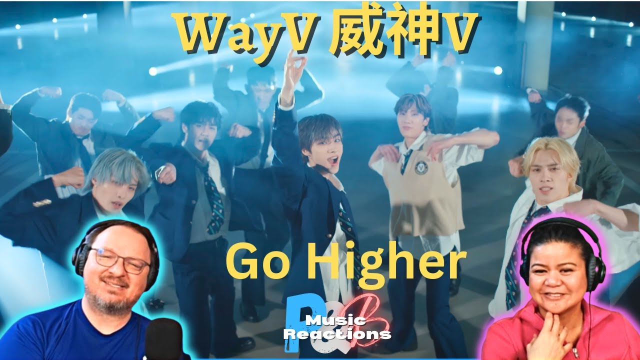 WayV (威神V) "Go Higher" (Official Music Video) | Couples Reaction! - YouTube