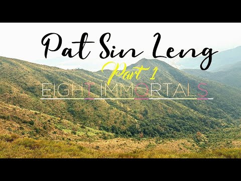 PAT SIN LENG HIKE #Part1 #hongkong #adventure #patsinling #8immortal # ... PAT SIN LENG HIKE #Part1 #hongkong #adventure #patsinling #8immortal # ...