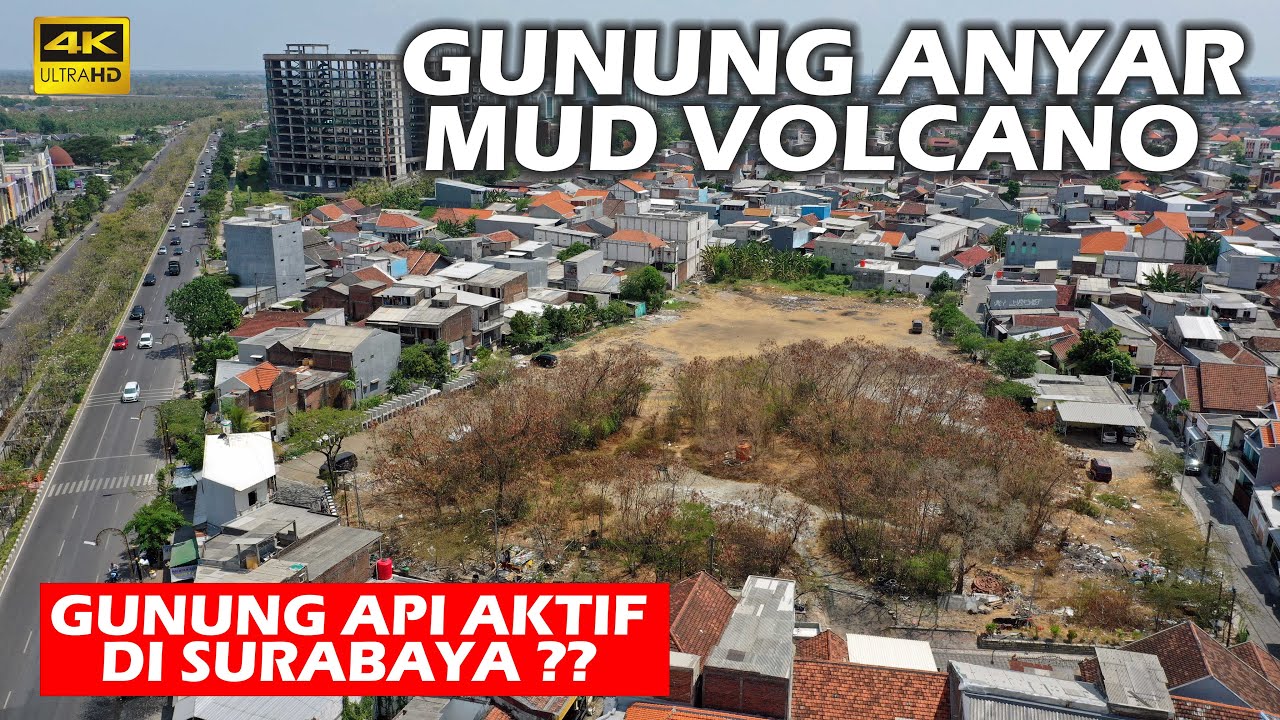 Gunung Anyar Mud Volcano, Gunung Api Aktif di Surabaya ? DRONE 4K VIDEO ...