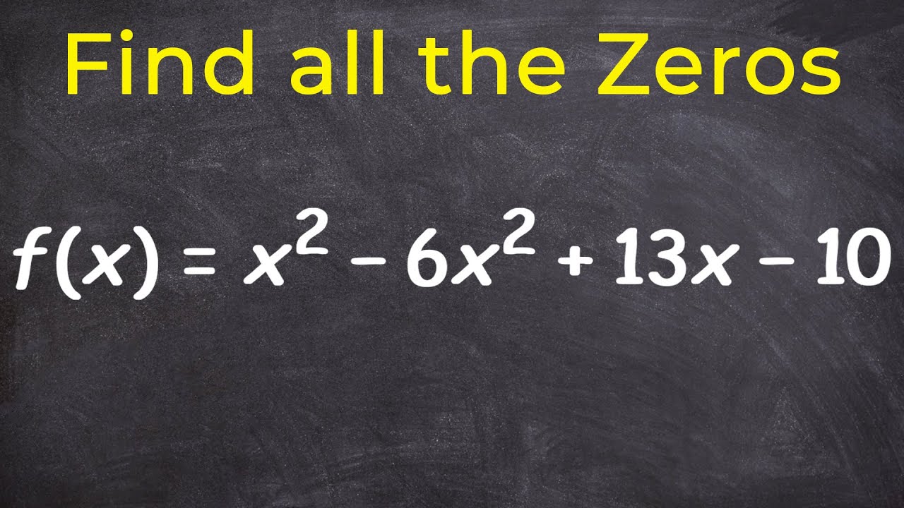 How To Determine All Of The Zeros Of A Polynomial YouTube