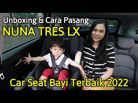 Unboxing, Review Fitur & Cara Pasang NUNA TRES LX Indonesia - Car Seat Bayi Newborn Terbaik 2022 ...