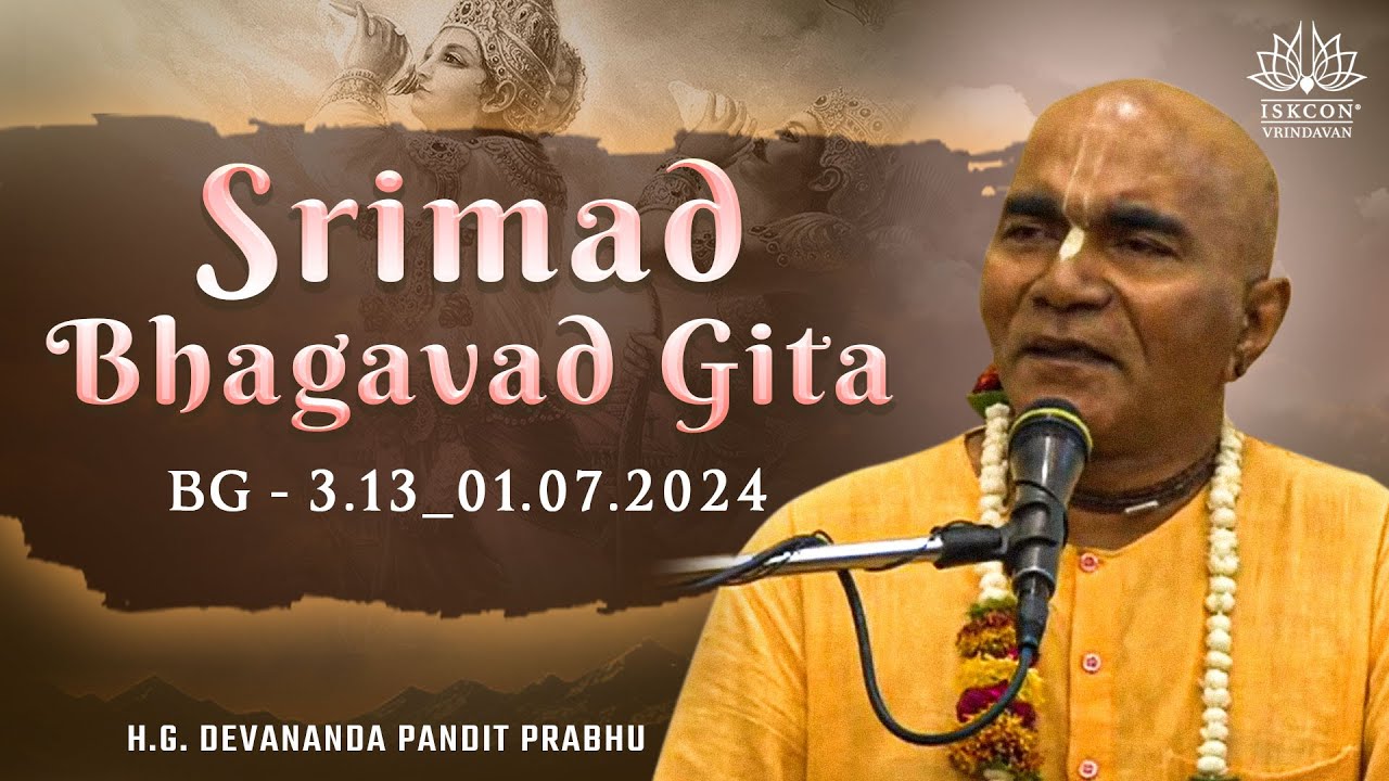 H.G. Devananda Pandit Prabhu_BG - 3.13_01.07.2024 - YouTube