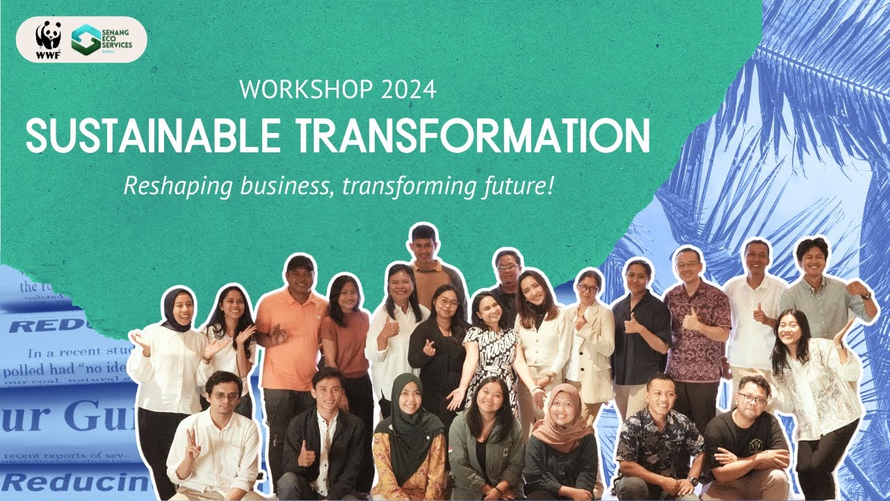 Senang x WWF Indonesia: Transforming Corporate Responsibility in ...