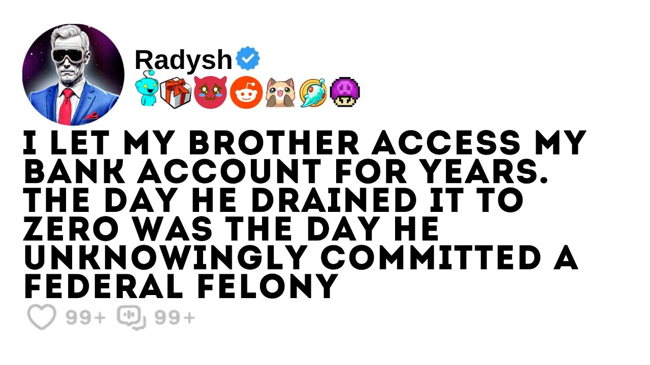 I Let My Brother Access My Bank Account For Years. The Day He Drained ...