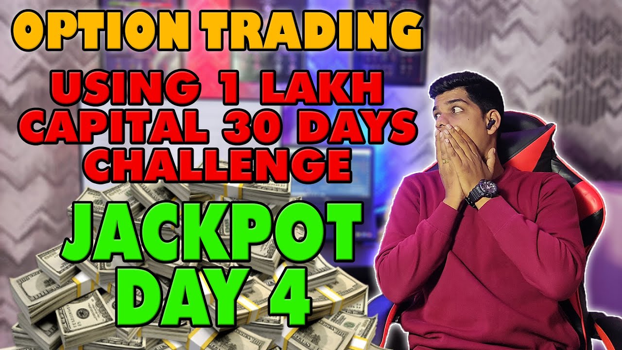Option Trading Challenge: Jackpot Day 4 with 1 Lakh Capital | 30-Day ...