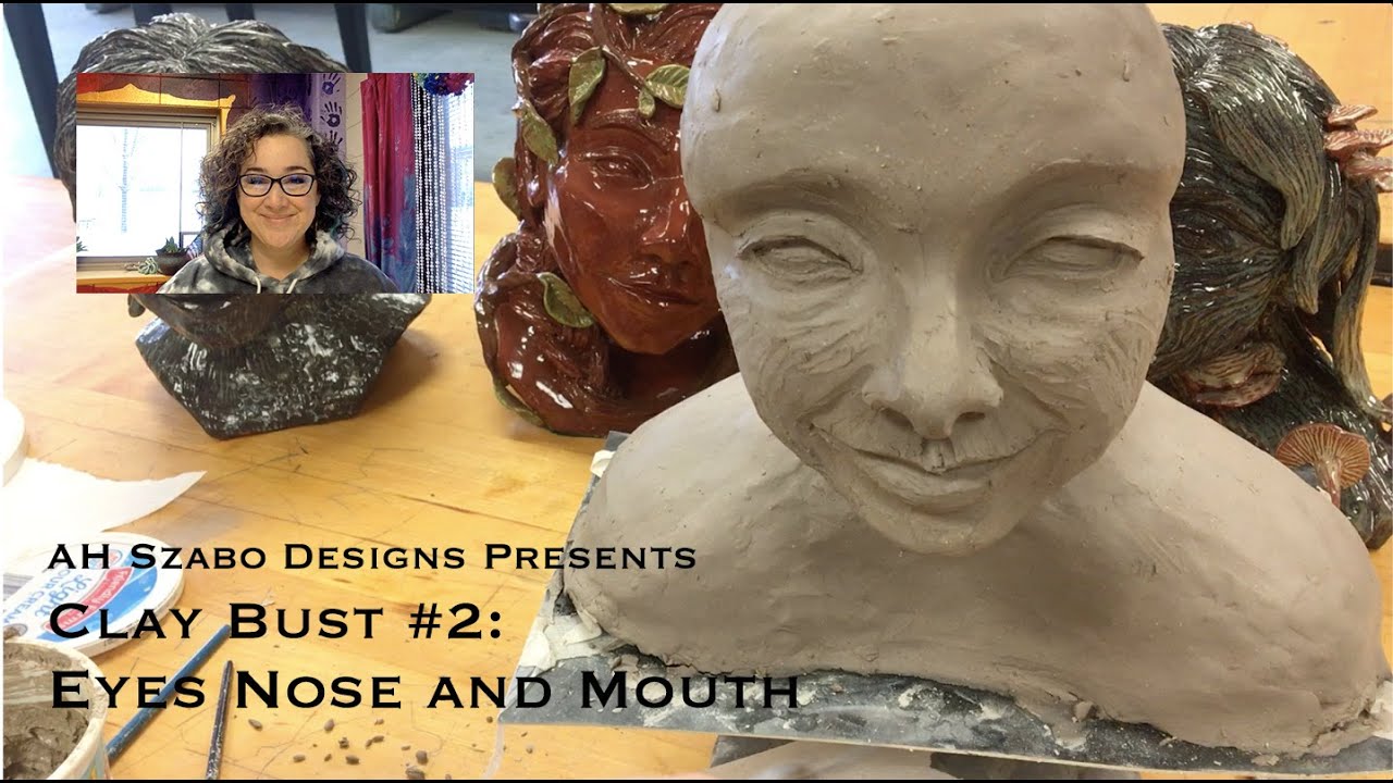 Clay Bust #2: Eyes, Nose and Mouth - YouTube