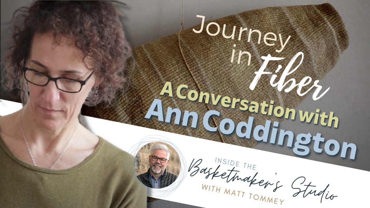 A Journey in Fiber: Meet Basketry Artist, Ann Coddington | Twining ...