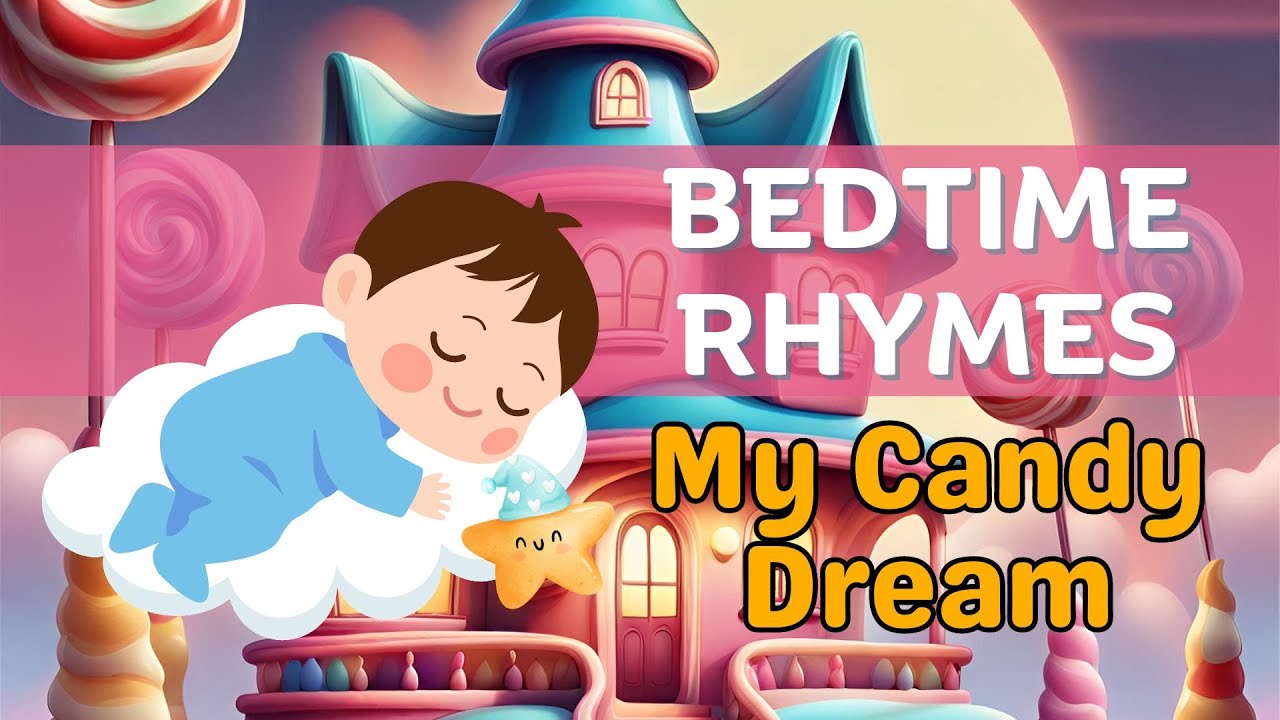 My Candy Dream | Bedtime Rhymes - YouTube