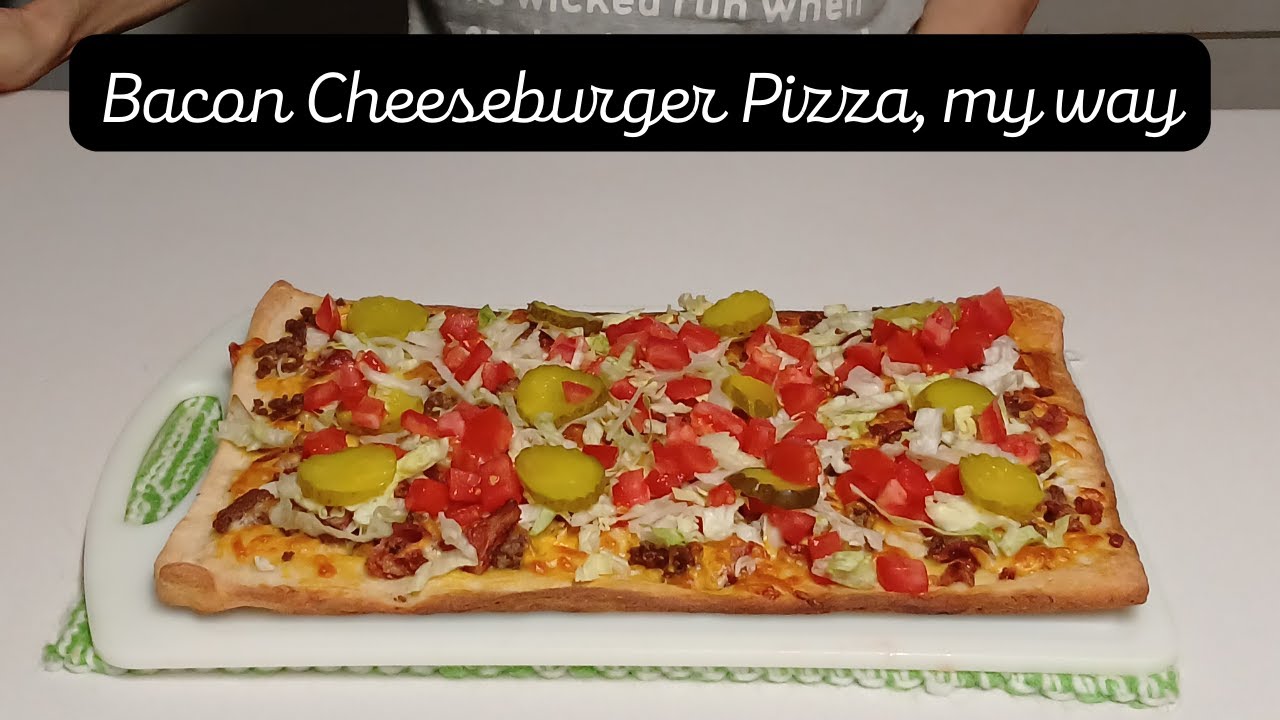 Bacon Cheeseburger Pizza, my way - YouTube