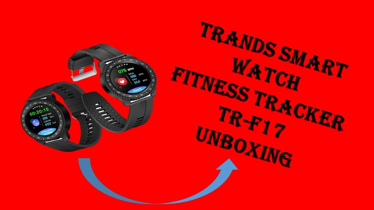 Trands F17 Smart Fitness watch Unboxing! - YouTube