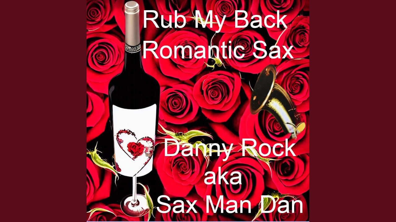 Rub My Back Romantic Sax - YouTube